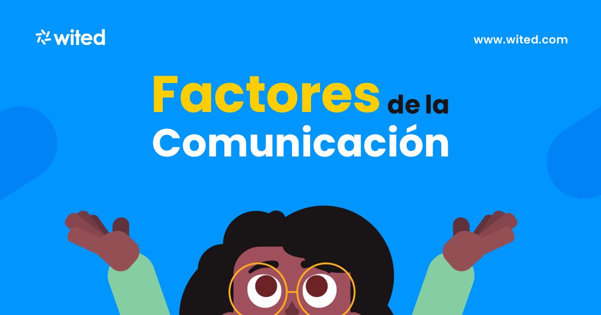 Factores de la comunicación | Wited